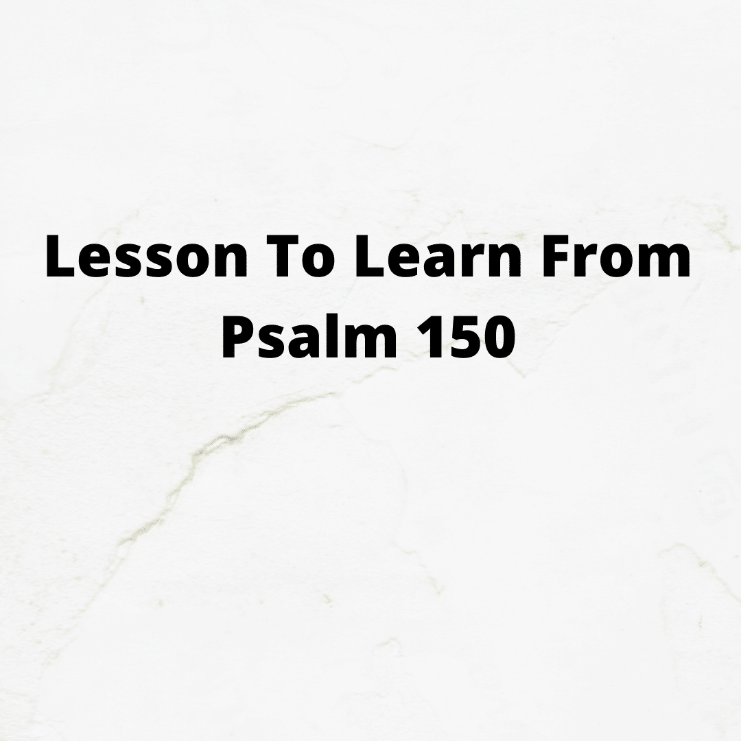 Lesson To Learn From Psalm 150 | PRAYER POINTS