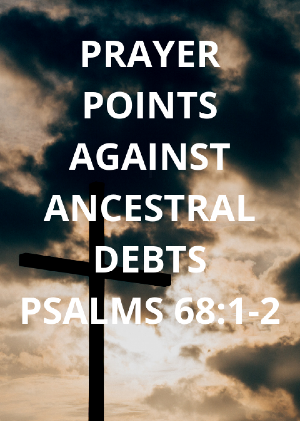 20 MFM Prayer Points Against Ancestral Debts PRAYER POINTS 20-mfm-prayer-points-against-ancestral-debts-prayer-points