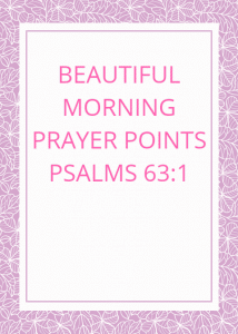 30 Beautiful Morning Prayer Points