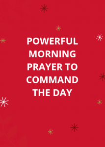 30 Powerful Morning Prayer Points To Command The Day