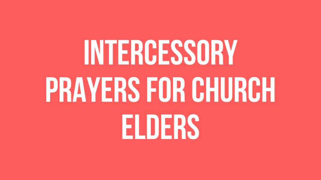 Intercessory Prayer For Church Elders