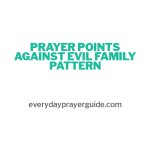 Prayer Points Against Evil Family Pattern | PRAYER POINTS