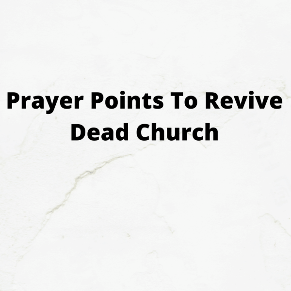 Prayer Points To Revive Dead Church