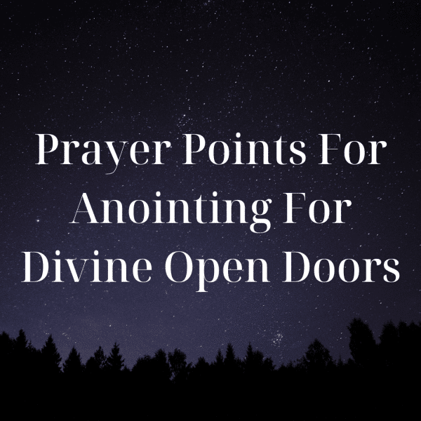 Prayer Points For Anointing For Divine Open Doors