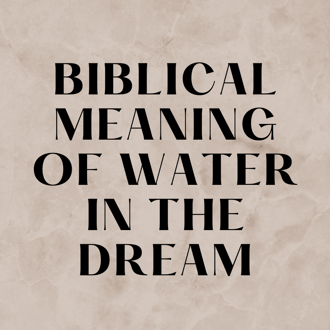 Biblical Meaning of Water in The Dream