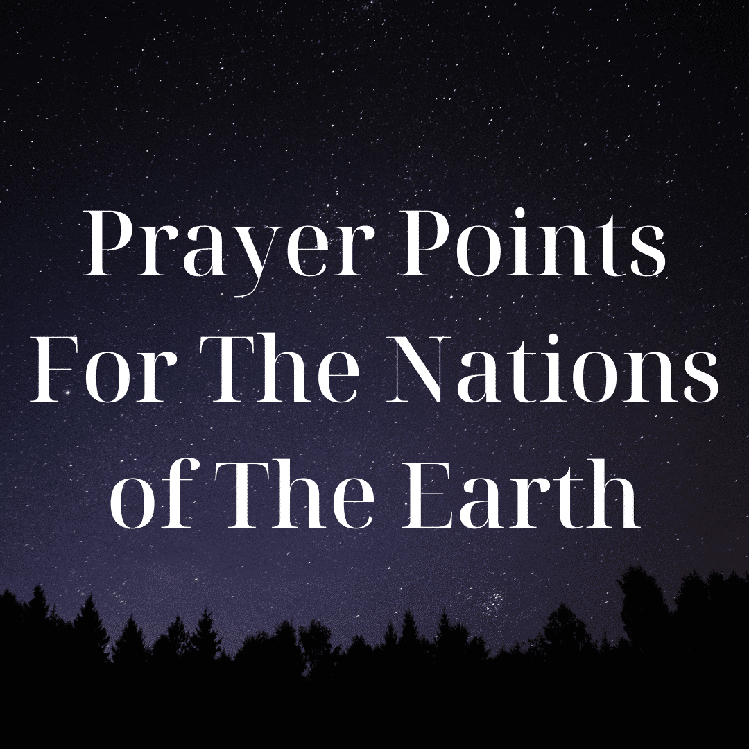 Prayer Points For The Nations of The Earth
