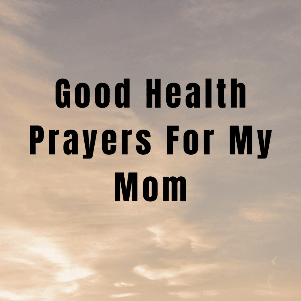 Good Health Prayers For My Mom