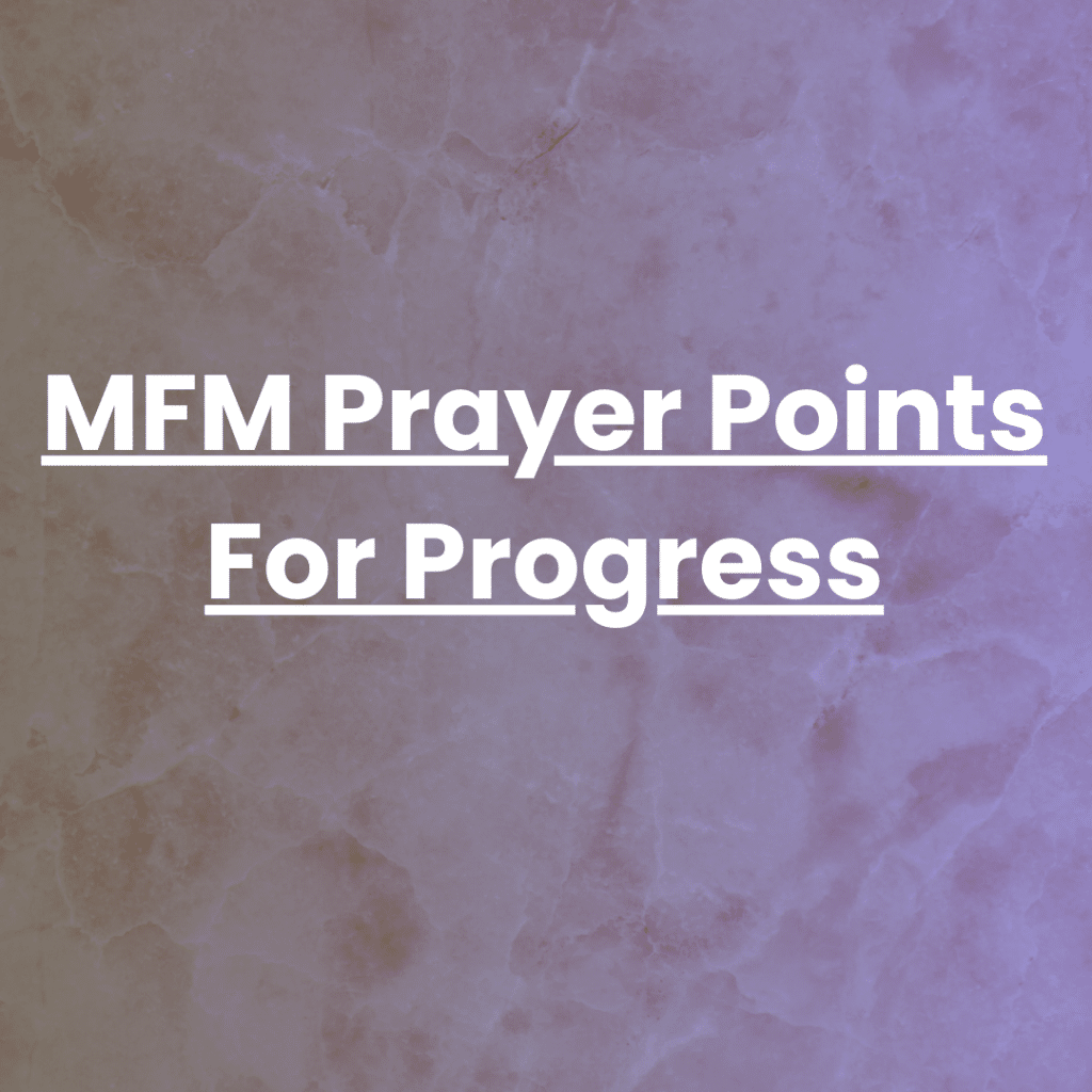 MFM Prayer Points For Progress
