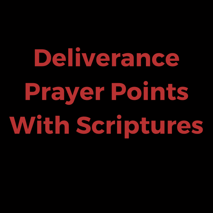 Deliverance Prayer Points With Scriptures