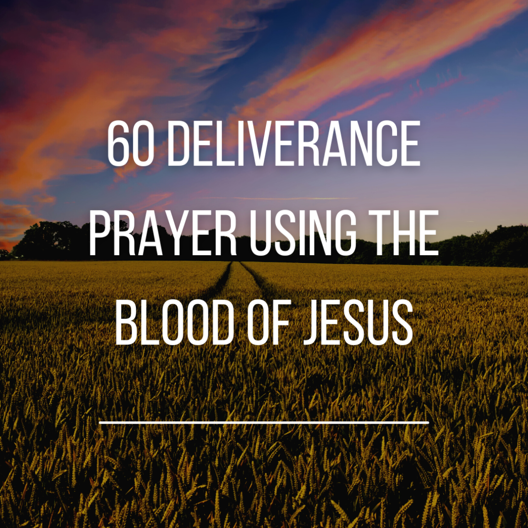 60 Deliverance Prayer Using the Blood of Jesus