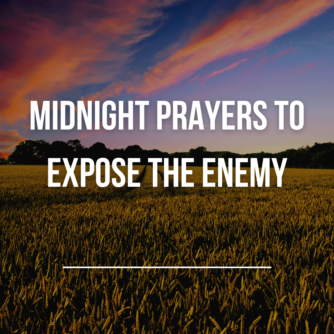 Midnight Prayers to Expose the Enemy