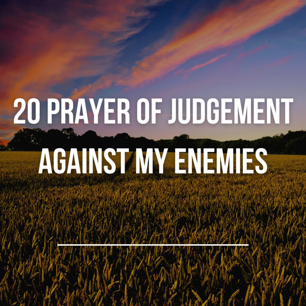 20 Prayer of Judgement Against My Enemies