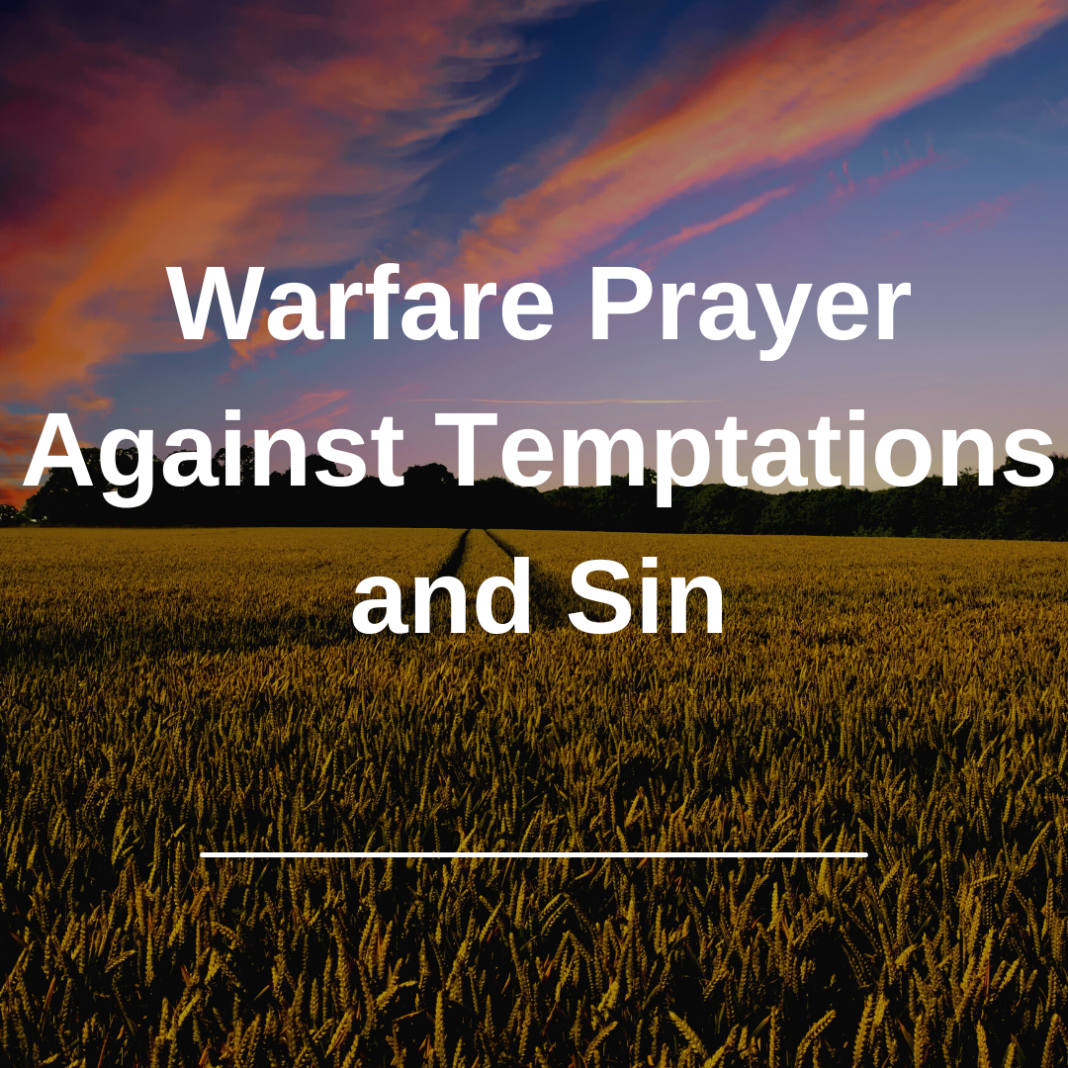 Warfare Prayer Against Temptations and Sin