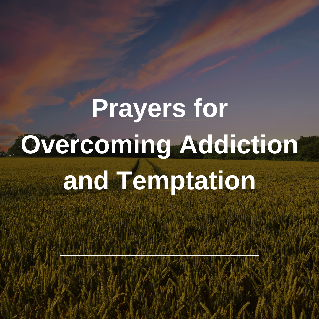 Prayers For Overcoming Addiction And Temptation