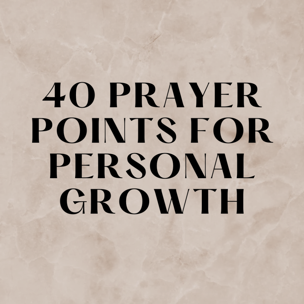 40 Prayer Points For Personal Growth